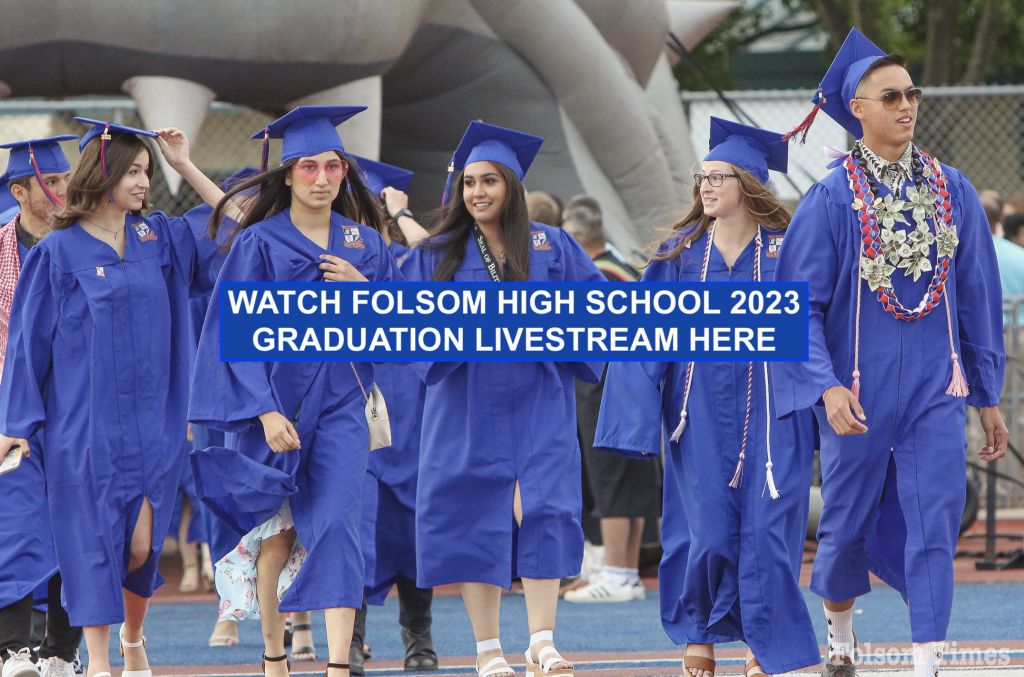 LIVE: Watch Folsom High School's 2023 Graduation Here – Folsom Times